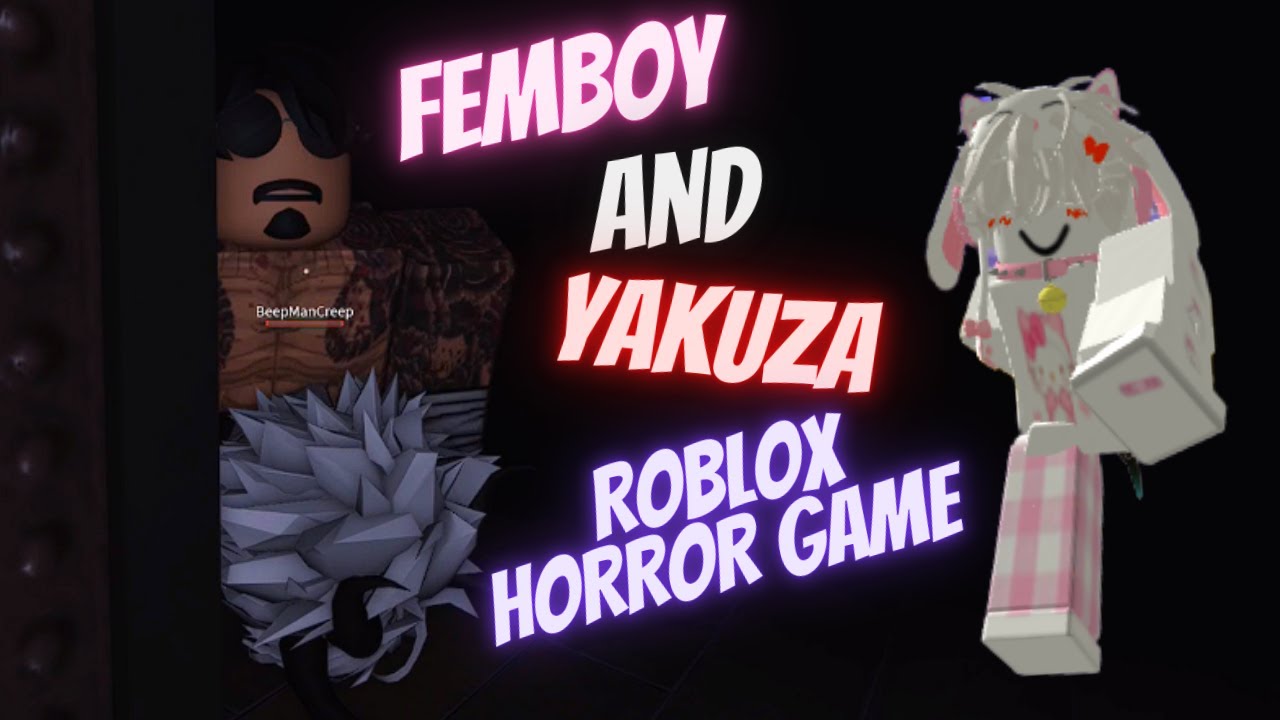 Femboy and Yakuza play Roblox horror game - YouTube