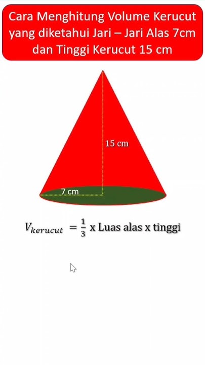 Cara Menghitung Volume Kerucut yang Diketahui Jari-Jari Alas 7cm dan ...