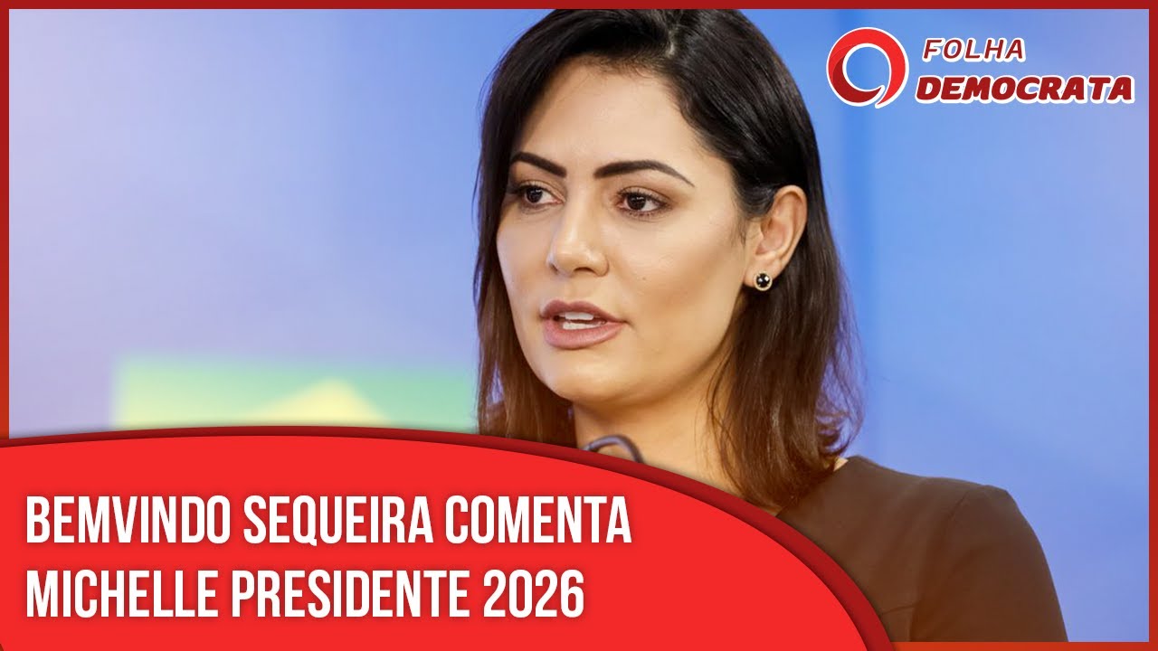 BEMVINDO SEQUEIRA comenta a campanha de MICHELLE BOLSONARO presidente 2026 - YouTube