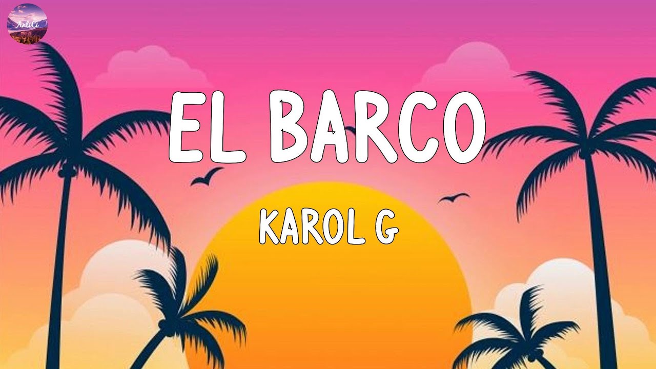 KAROL G - EL BARCO (LETRA / LYRICS) - YouTube