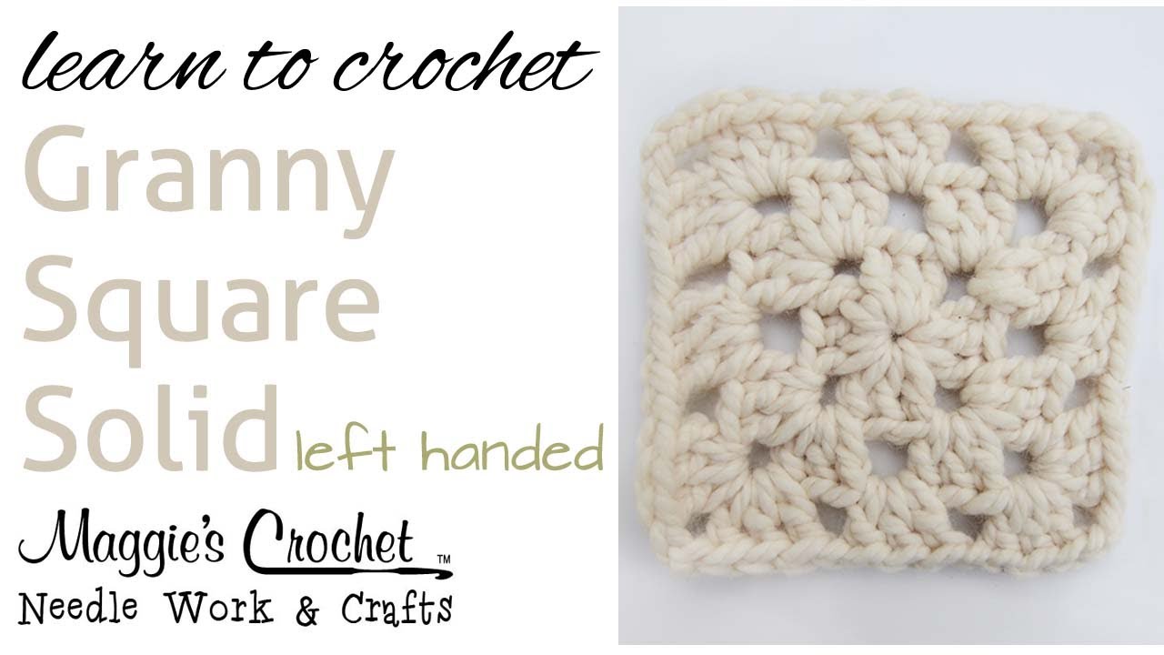 008 Learn How To Crochet Granny Square Solid Left Handed YouTube 008-learn-how-to-crochet-granny-square-solid-left-handed-youtube
