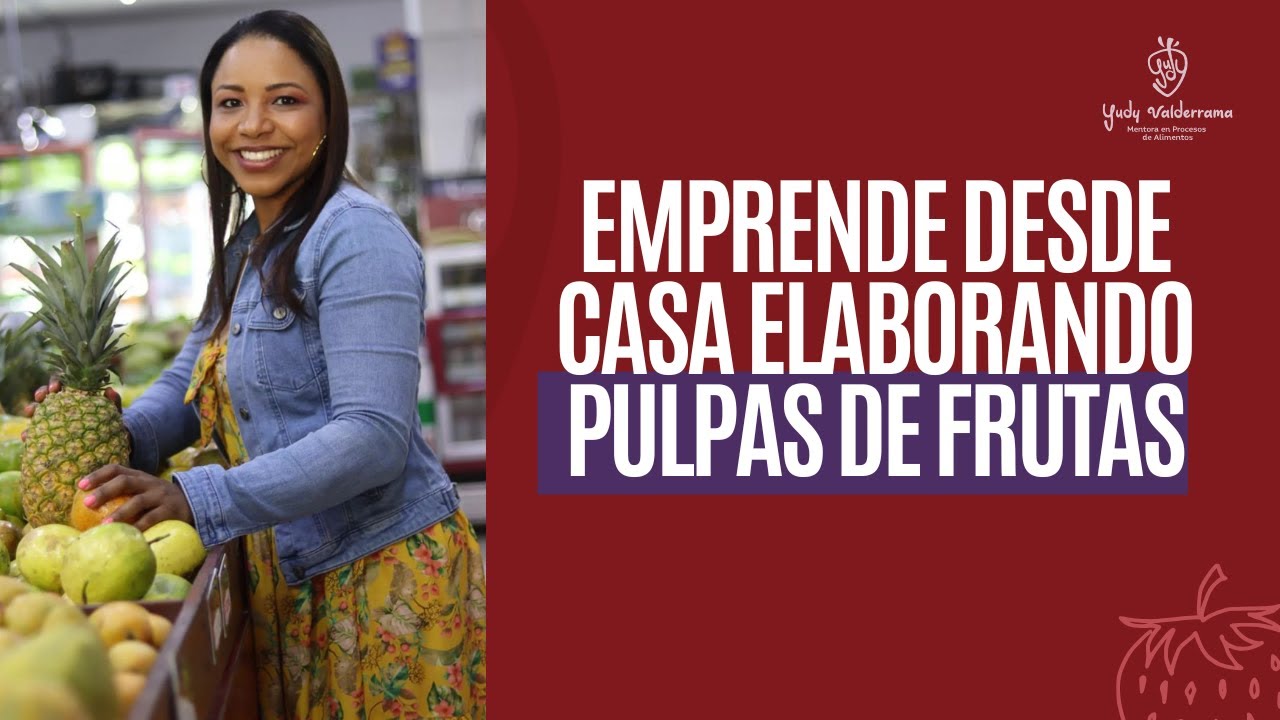 Como hacer Pulpas de Frutas que Generen Rentabilidad. - YouTube