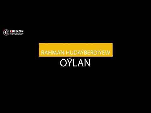 Rahman Hudaýberdiýew  - Oýlan [Offical HD video] 2020