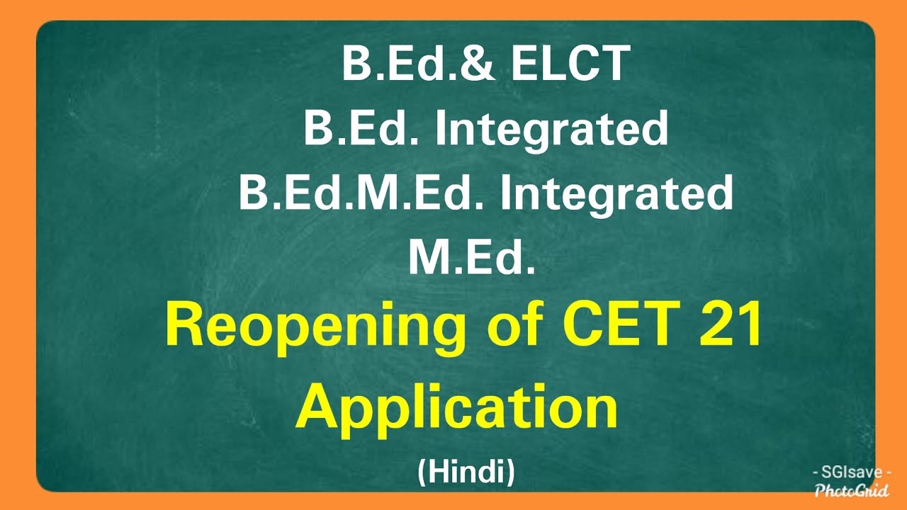 M.Ed., B.Ed., Integrated CET 21 : Reopening of Online Application - YouTube