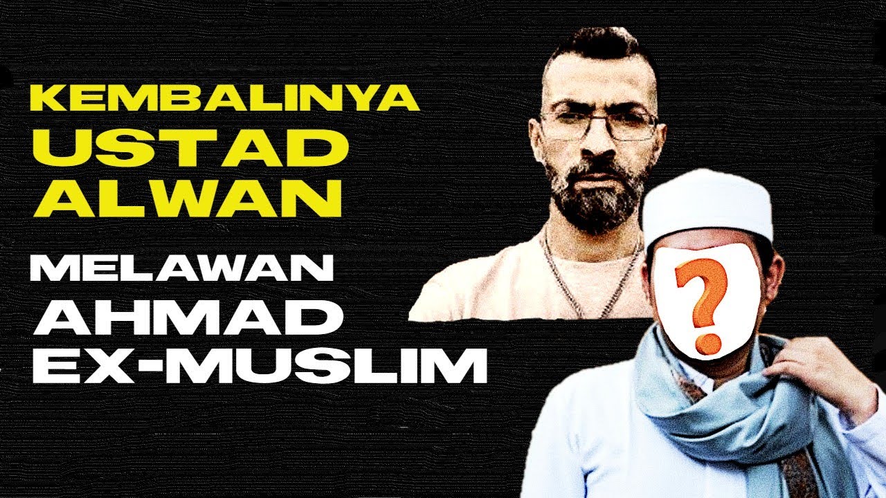 Sheikh Alwan Returns - Ahmad ExMuslim Vs. Alwan | Ahmad Ebrahim ...