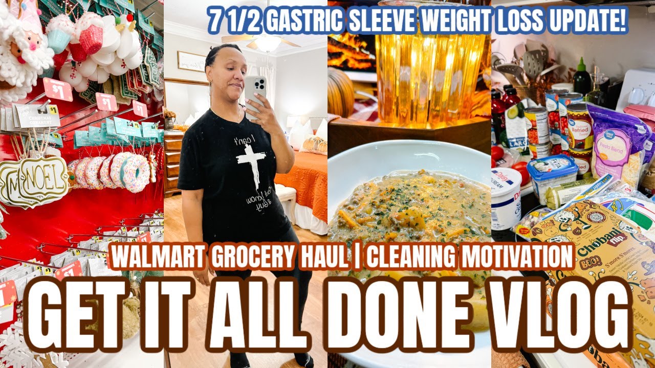 GET IT ALL DONE VLOG | WALMART GROCERY HAUL | GASTRIC SLEEVE WEIGHT ...