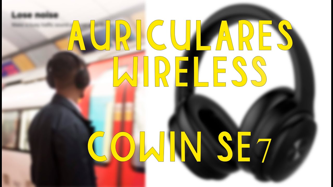 AURICULARES COWIN SE7 | Unboxing & Review Wireless Headphones - YouTube