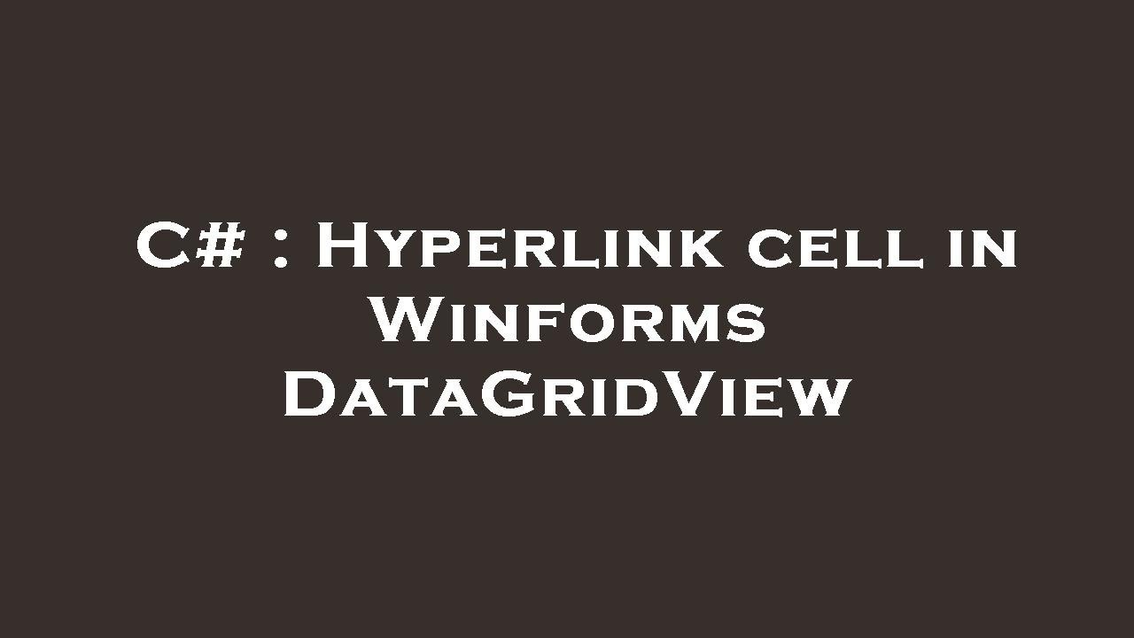C Hyperlink Cell In Winforms Datagridview Youtube 1375