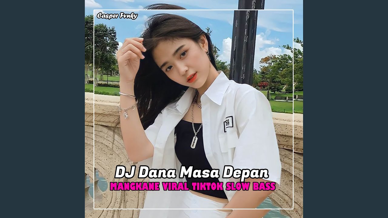 DJ Dana Masa Depan - YouTube