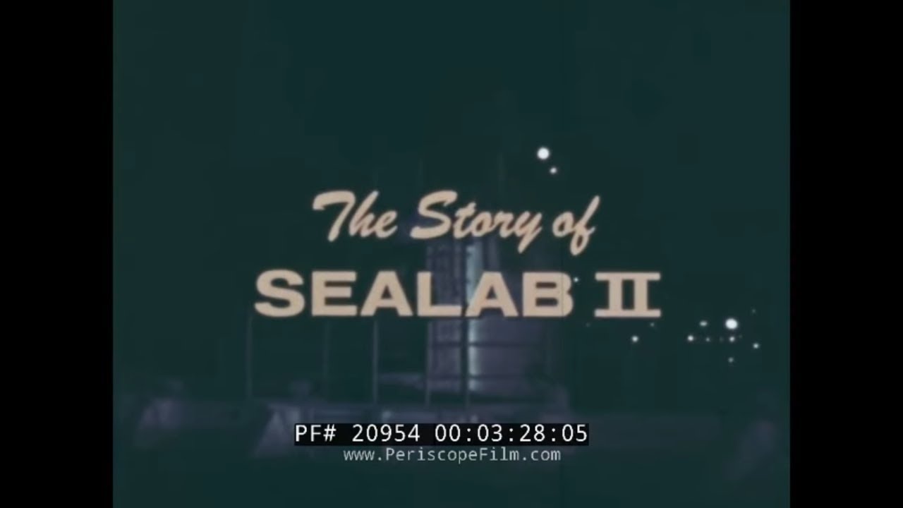 MAN IN THE SEA ” 1966 SEALAB II U.S. NAVY UNDERWATER RESEARCH PROGRAM ...