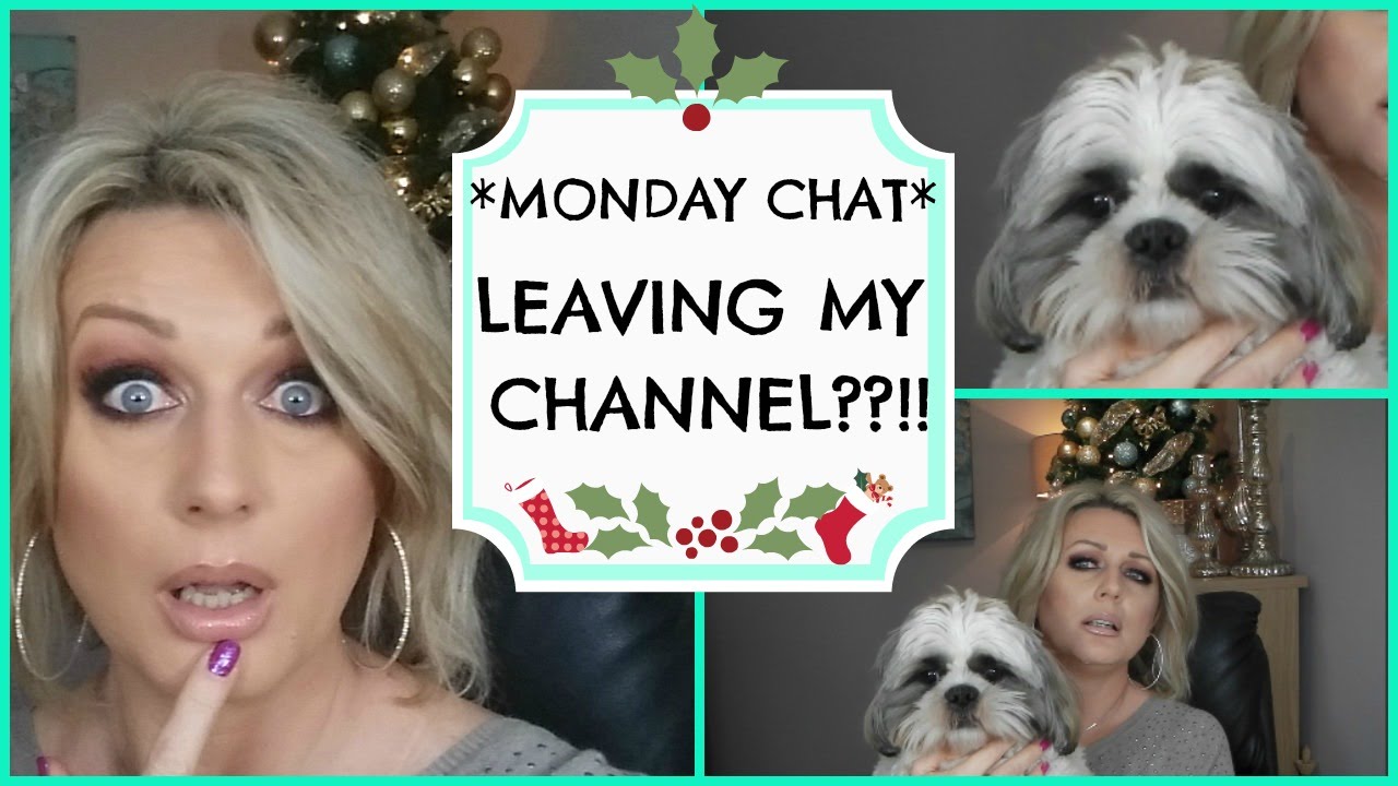 *MONDAY CHAT* | LEAVING MY CHANNEL???!!! - YouTube