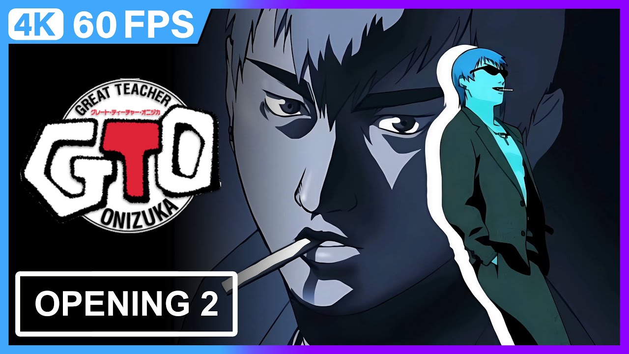 Great Teacher Onizuka (GTO) Opening 2 | 4K | 60FPS | Creditless | - YouTube