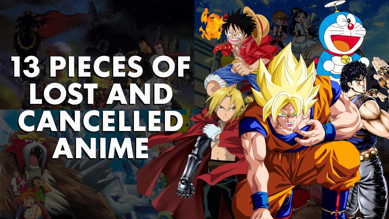 13 Pieces Of Lost and Cancelled Anime - YouTube