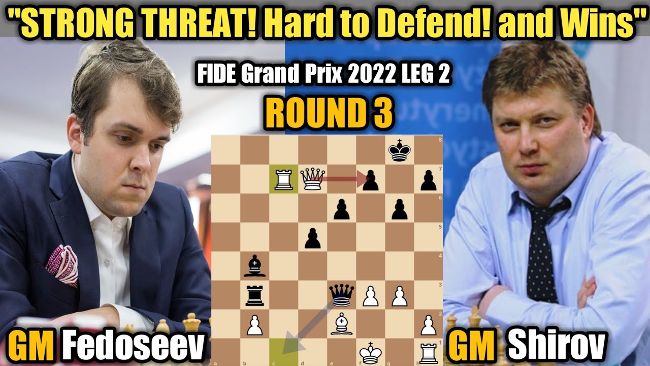 FIDE Grand Prix 2022 LEG 2 | Vladimir Fedoseev VS Alexei Shirov | Round ...