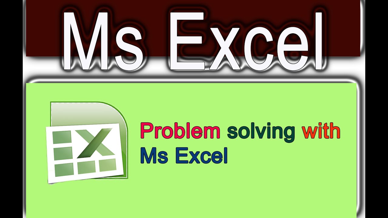 PROBLEM SOLVING WITH MS EXCEL 02 - YouTube