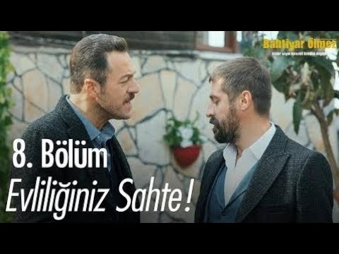 Evliliğiniz sahte! - Bahtiyar Ölmez 8. Bölüm