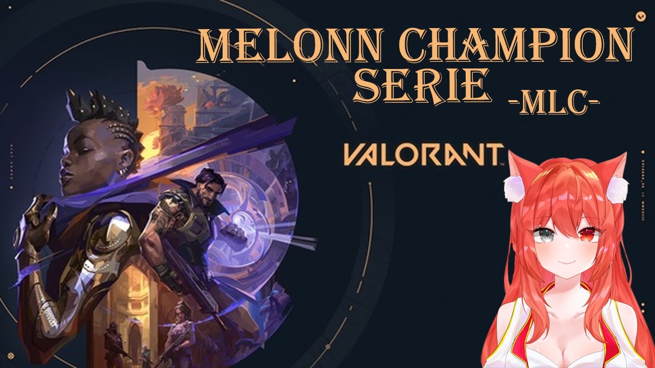 [VALORANT] MELONN CHAMPION SERIE (Vòng loại) | {Melonn suika} [VN ...