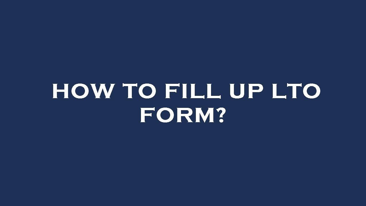 How to fill up lto form? - YouTube
