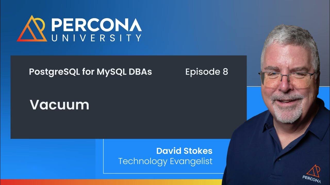 Episode 8 Vacuum Postgresql For Mysql Dbas Youtube
