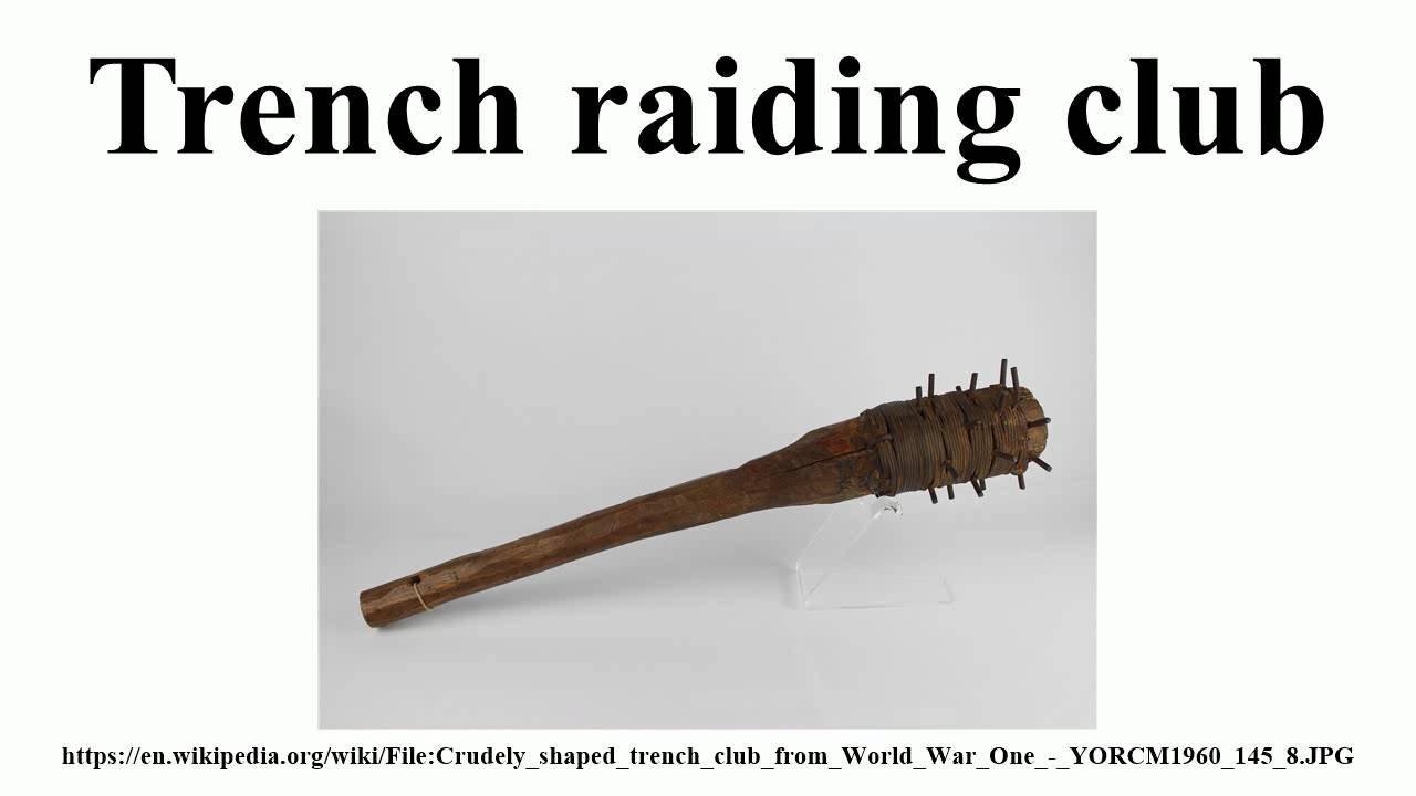 Trench raiding club - YouTube