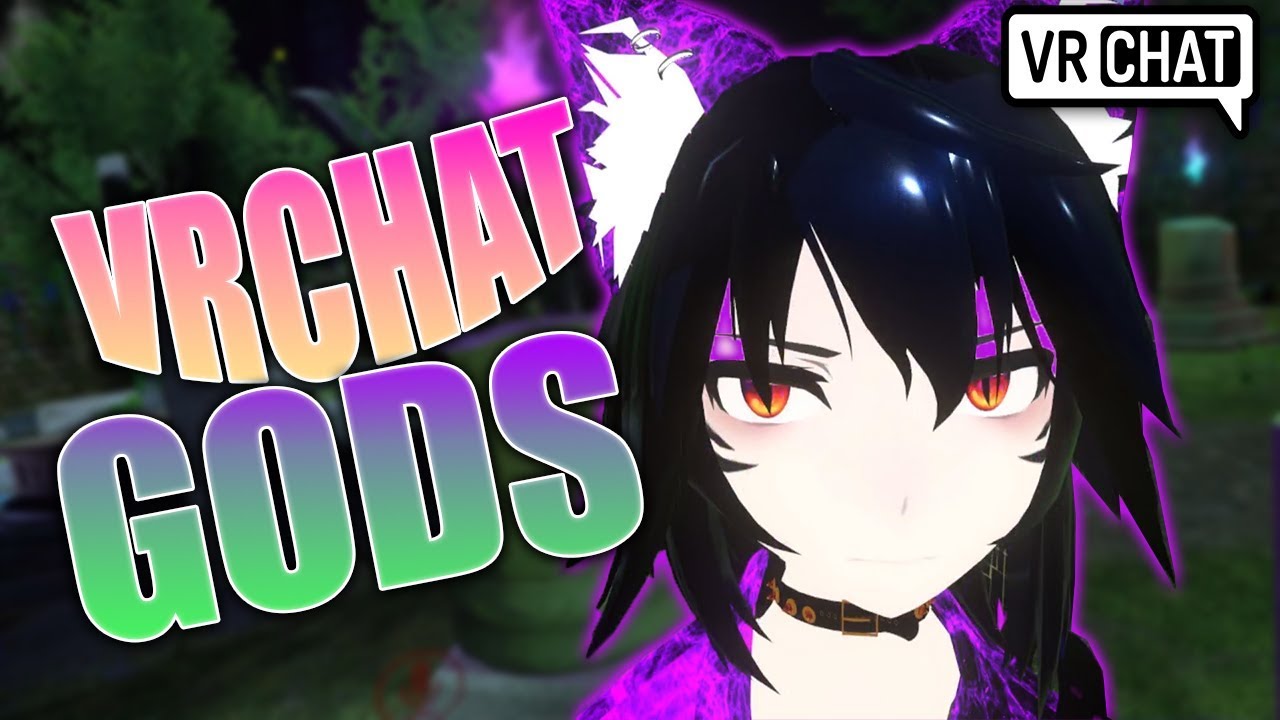 GODS OF VRCHAT - YouTube