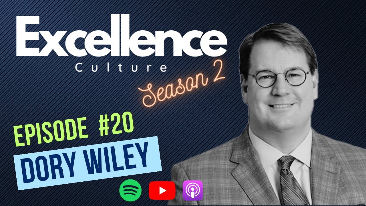 Excellence Culture #20 - Dory Wiley (CEO of Commerce Street Holdings ...