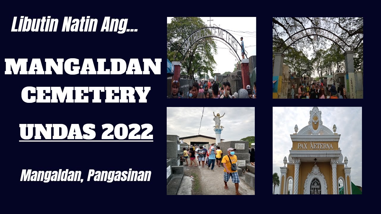 Libutin Natin Ang... MANGALDAN CEMETERY UNDAS 2022 Mangaldan ...