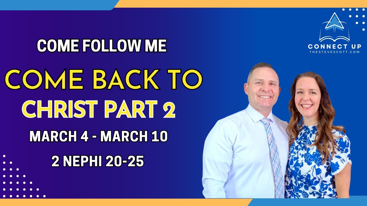 Book of Mormon Come Follow Me (2 Nephi 20-25) COME BACK TO CHRIST PART ...