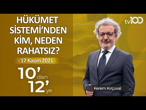 AK Parti 50+1 ile ilgili ne düşünüyor? - Kerem Kırçuval ile 10'dan 12'ye - 17 Kasım 2021