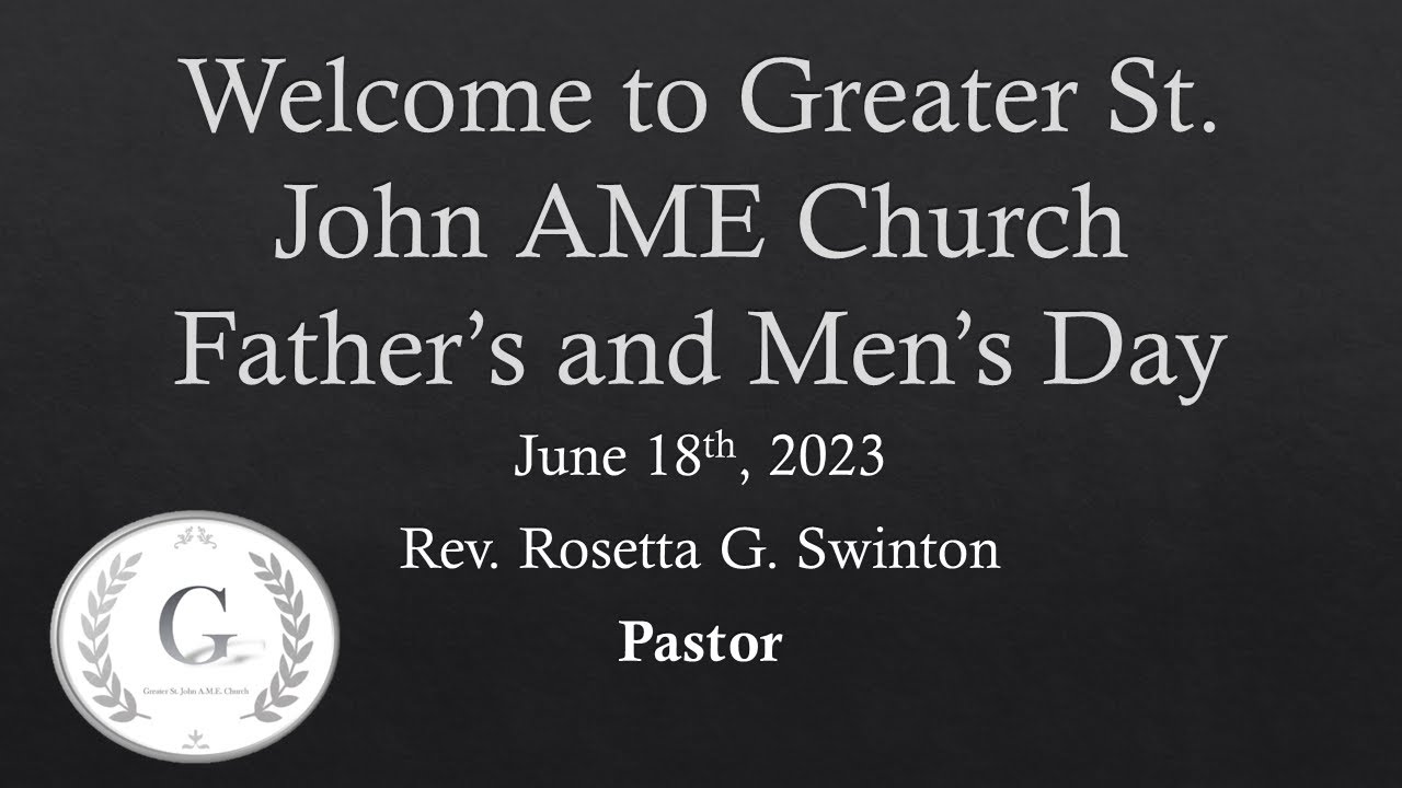 Greater St. John AME Church Father's and Men's Day Service - YouTube
