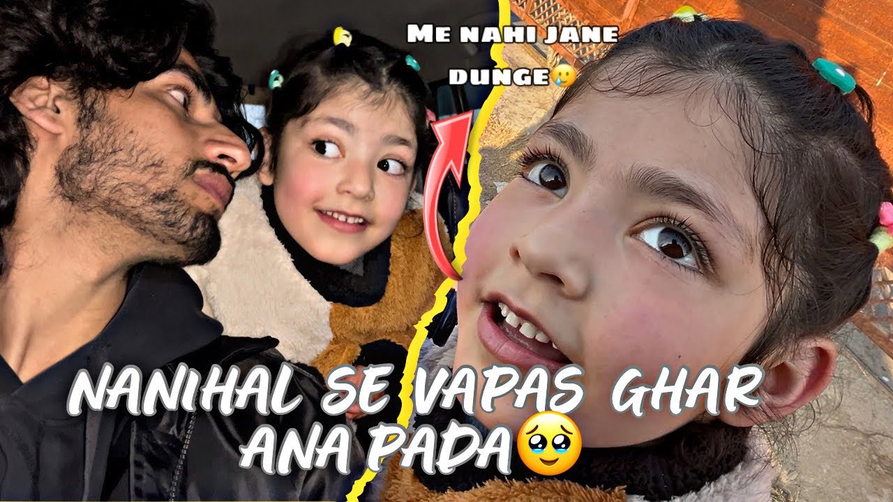 Nanihal Se Vapas Ghar Aana Pada🥹 || Nanihal vlog - YouTube