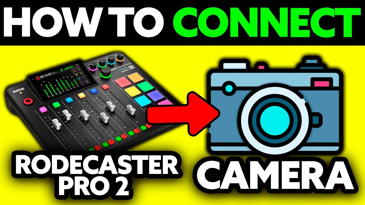 How To Connect Rodecaster Pro 2 to Camera (2025) - Step by Step - YouTube