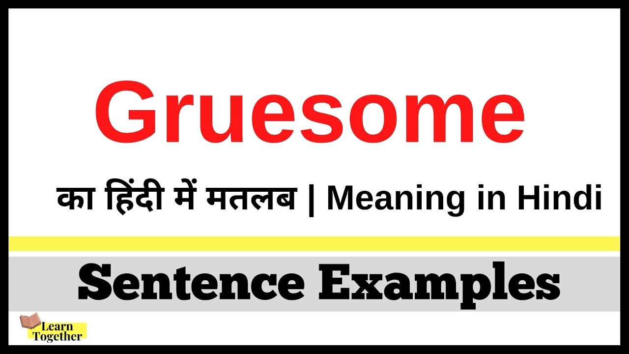 Gruesome Meaning In Hindi Gruesome Kya Hota Hai Gruesome Ka Hindi
