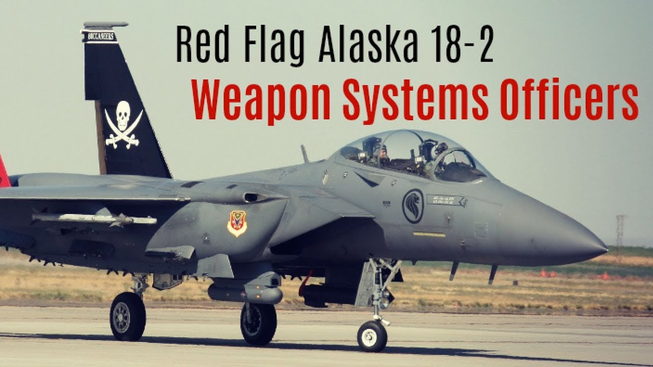 Red Flag Alaska 18-2: Weapon Systems Officers - YouTube