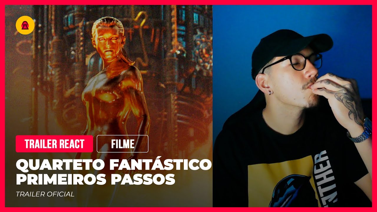 A MARVEL ACERTOU? - REACT QUARTETO FANTÁSTICO: PRIMEIROS PASSOS - YouTube