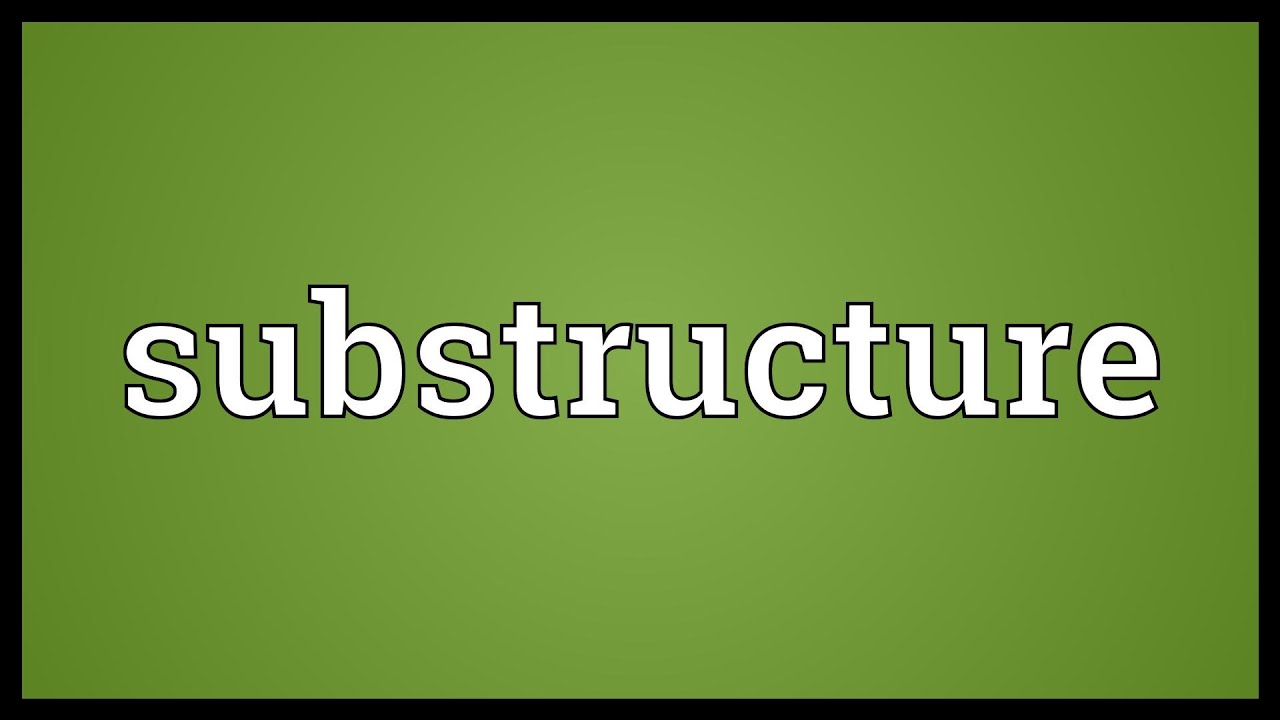 Substructure Meaning - YouTube