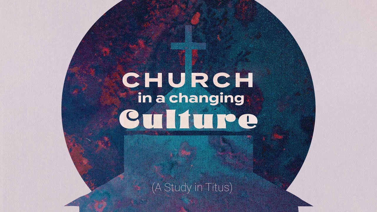 The Church in a Changing Culture | Dr. Tim Maynard - YouTube