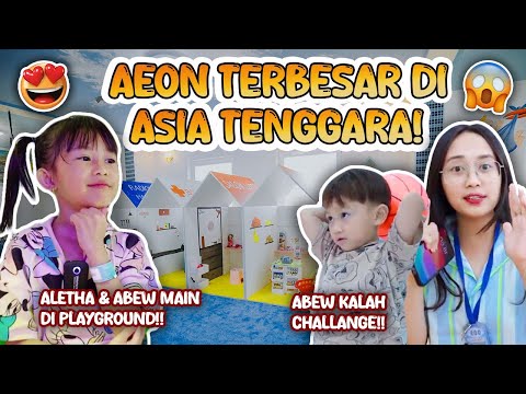 AEON TERBESAR DI ASIA TENGGARA.!! PLAYGROUND HORRAY AEON MALL