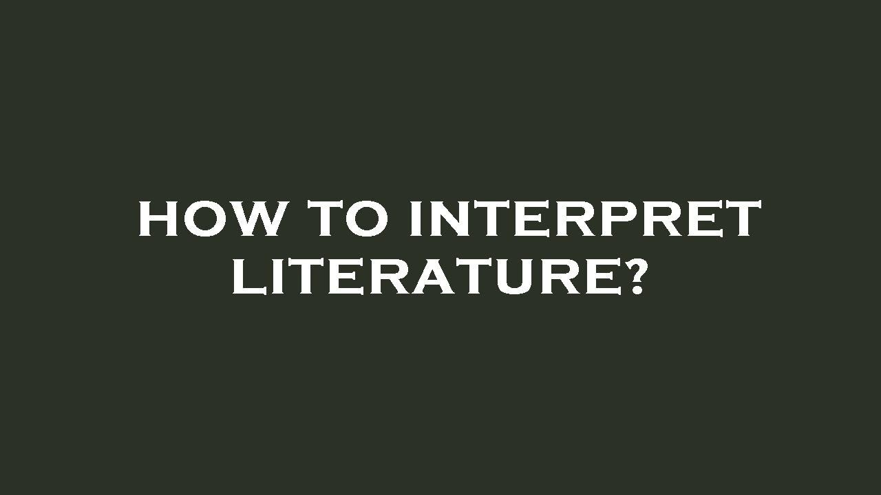How to interpret literature? - YouTube