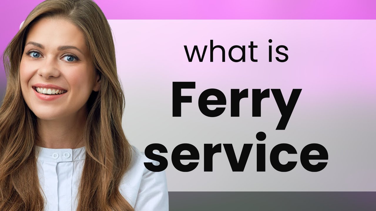 English Phrases Explained: Understanding "Ferry Service" - YouTube