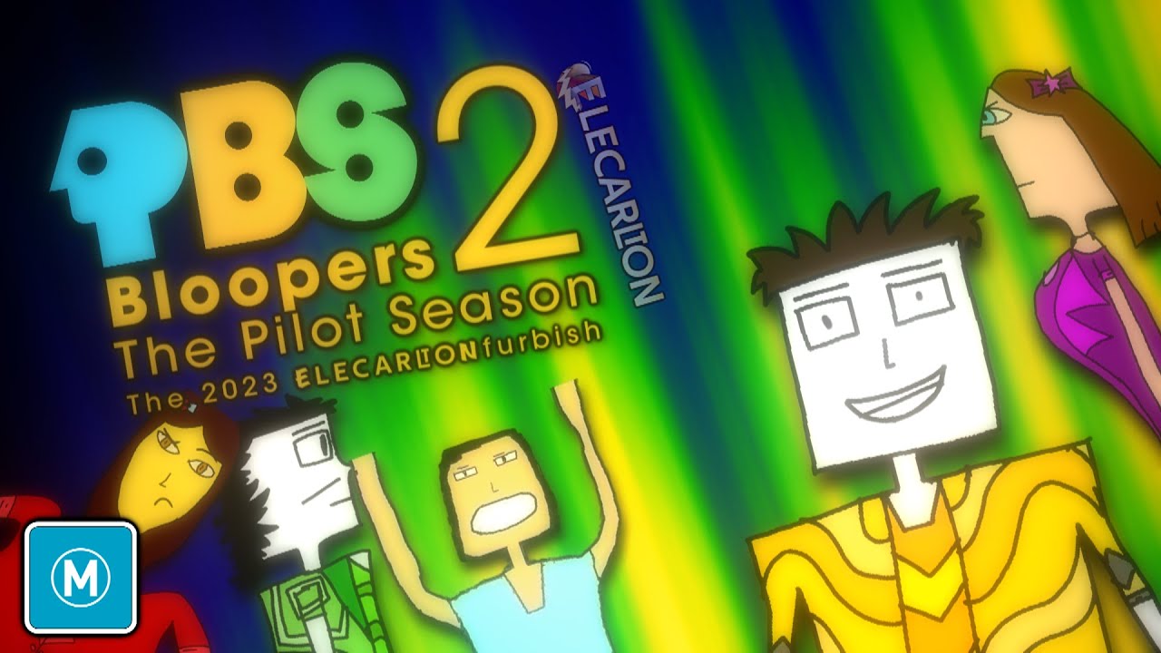 PBS Bloopers 2: The Pilot Season - The 2023 Elecarltonfurbish - YouTube