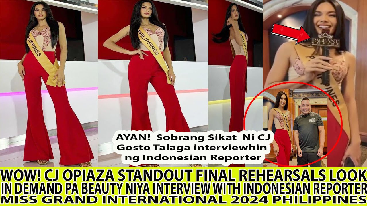 WOW! CJ OPIAZA STANDOUT FINAL REHEARSALS LOOK AND OUTFIT MISS GRAND ...