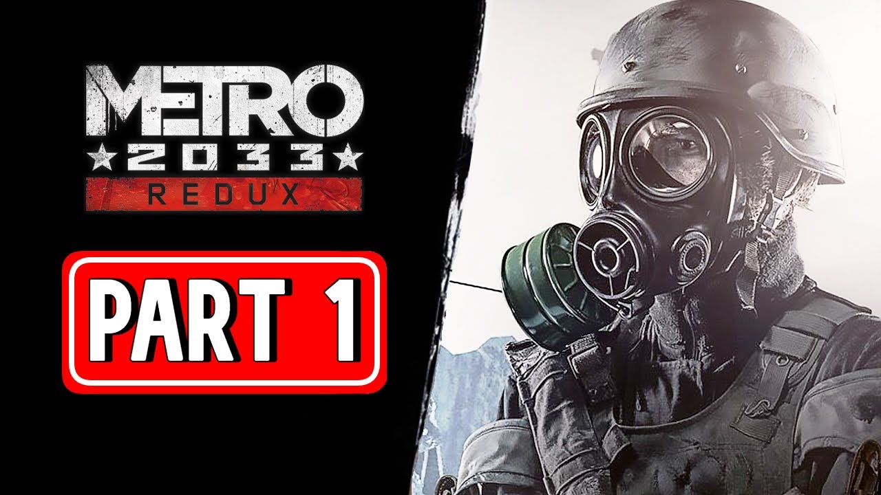 METRO 2033 REDUX gameplay walkthrough part 1 - YouTube
