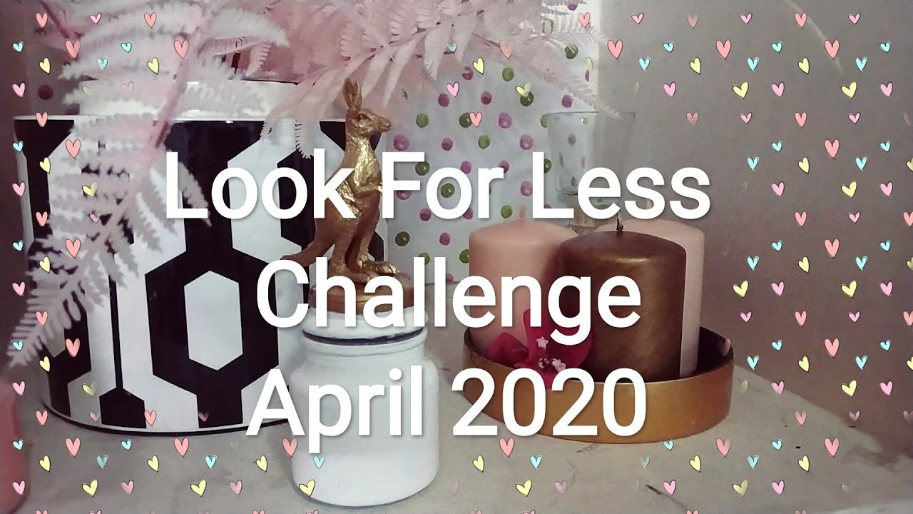 Look for Less Challenge April 2020 - YouTube