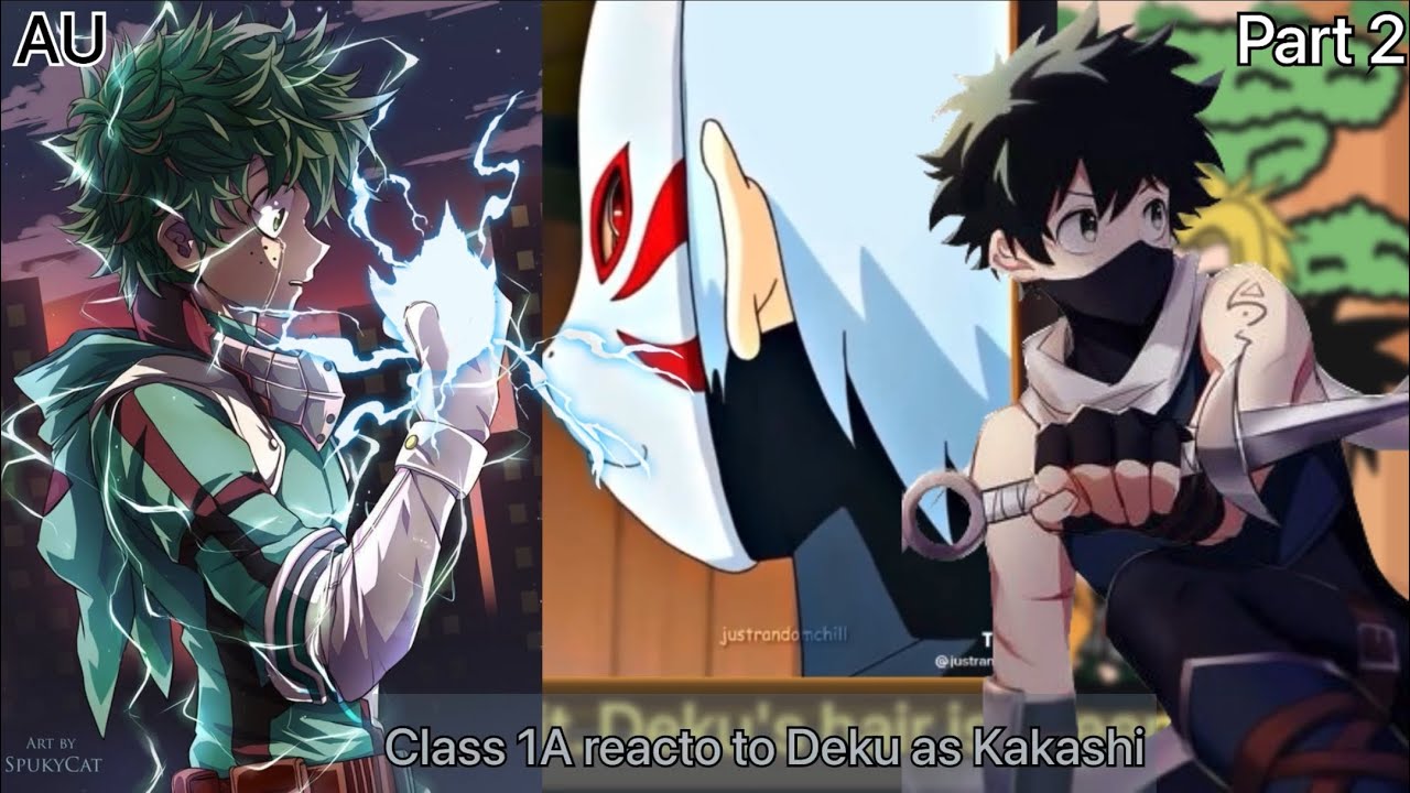 Class 1A react to Deku as Kakashi |AU| Part 2|BNHA/MHA || GCRV |I No ...