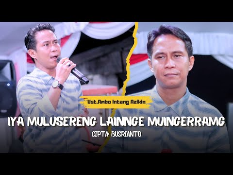 Ust.Ambo intang Azikin || IYA MULUSERENG LAINGNGE MUINGERRANG || cipta: Busrianto