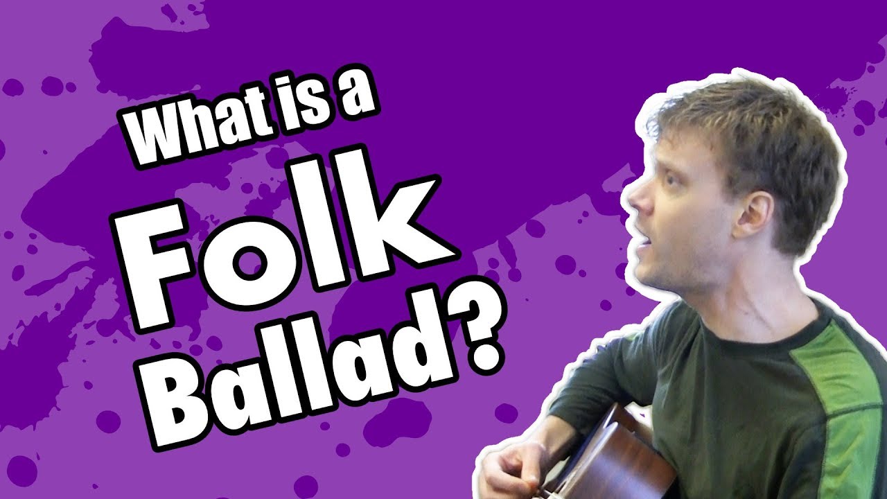 What Is A Folk Ballad YouTube what-is-a-folk-ballad-youtube