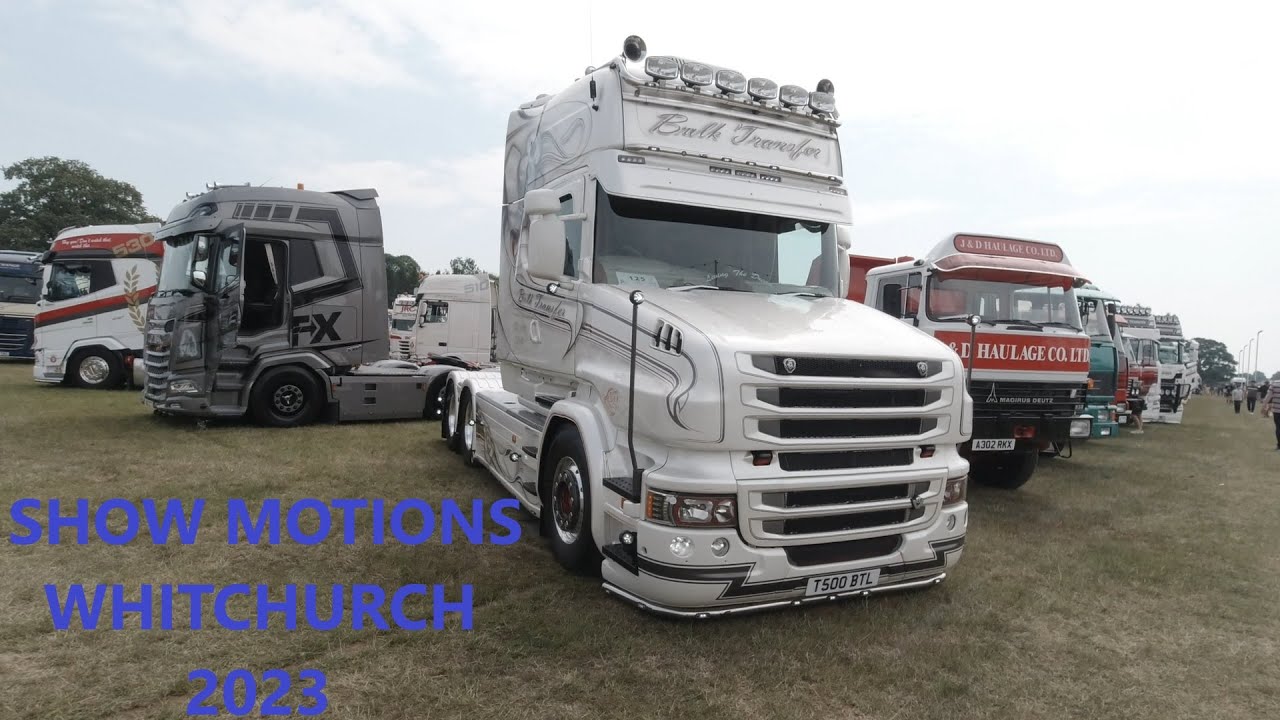 SHOW MOTIONS WHITCHURCH TRUCK SHOW 2023 - YouTube