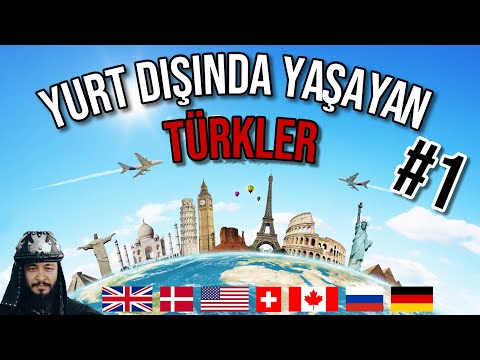 Yurt Dışında Yaşayan Türkler -1