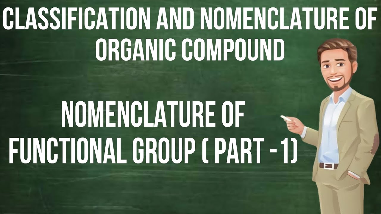 CLASS 11 CHEMISTRY | CLASSIFICATION AND NOMENCLATURE OF ORGANIC ...